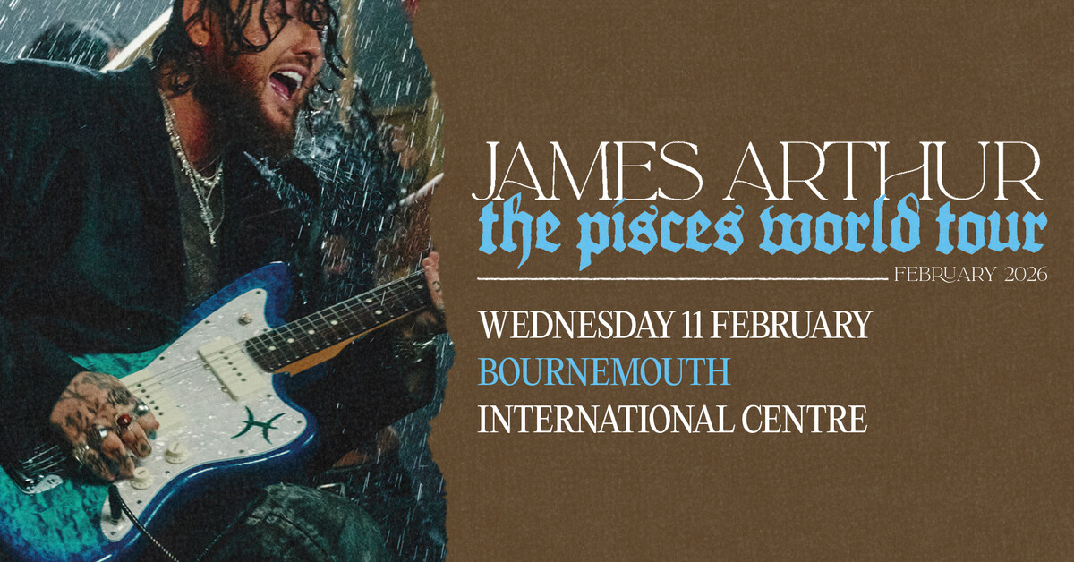 James Arthur: The Pisces World Tour | Welcome to Bournemouth ...
