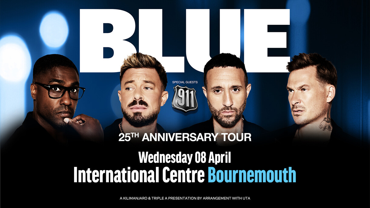 Blue: 25th Anniversary Tour | Welcome to Bournemouth International Centre
